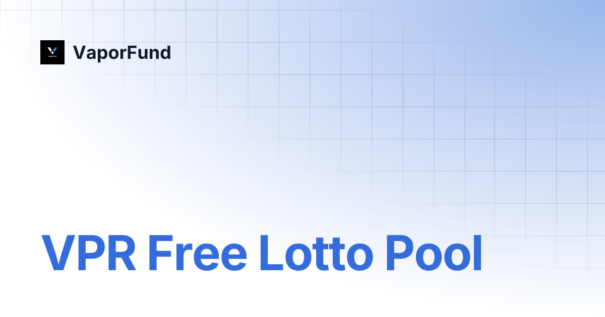VPR Free Lotto Pool | VaporFund